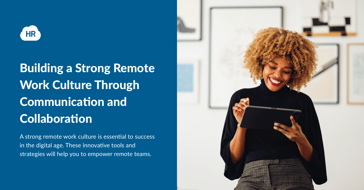 Building a Strong Remote Work Culture Through Communication and Collaboration | HR Cloud